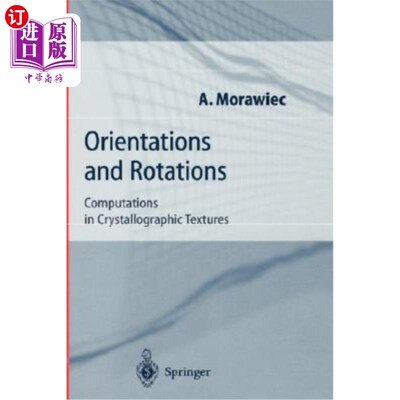 海外直订Orientations and Rotations: Computations in Crystallographic Textures 取向和旋转：晶体结构的计算