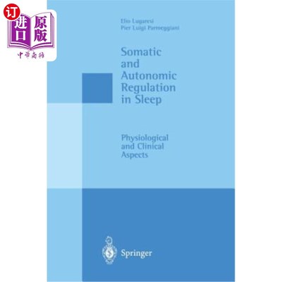 海外直订医药图书Somatic and Autonomic Regulation in Sleep: Physiological and Clinical Aspects 睡眠中的躯体和自主调