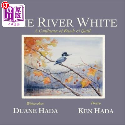 海外直订The River White: A Confluence of Brush & Quill 《白河:毛笔与羽毛的汇流》
