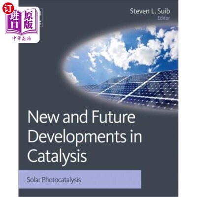 海外直订New and Future Developments in Catalysis: Solar Photocatalysis 催化新进展：太阳光催化