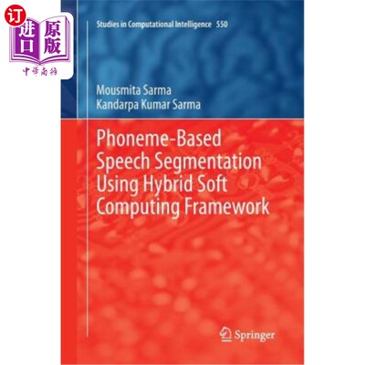 海外直订Phoneme-Based Speech Segmentation Using Hybrid Soft Computing Framework 混合软计算框架下基于音素的语音分割