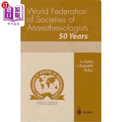 海外直订医药图书World Federation of Societies of Anaesthesiologists 50 Years 世界麻醉师协会联合会50年