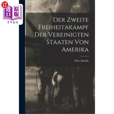 海外直订Der Zweite Freiheitakampf der Vereinigten Staaten von Amerika 美国独立战争