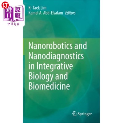 海外直订医药图书Nanorobotics and Nanodiagnostics in Integrative ... 综合生物学和生物医学中的纳米机器人和纳米诊断学