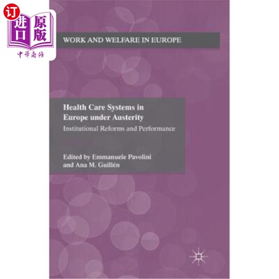 海外直订医药图书Health Care Systems in Europe Under Austerity: Institutional Reforms and Perform 欧洲紧缩下的医疗保