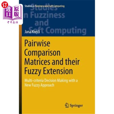 海外直订Pairwise Comparison Matrices and Their Fuzzy Extension: Multi-Criteria Decision  两两比较矩阵及其模糊扩展: