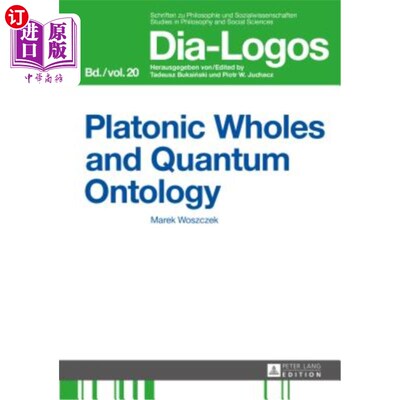 海外直订Platonic Wholes and Quantum Ontology: Translated by Katarzyna Kretkowska