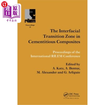 海外直订Interfacial Transition Zone in Cementitious Composites 水泥基复合材料的界面过渡区