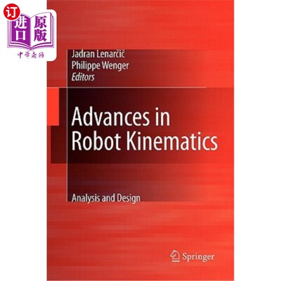 海外直订Advances in Robot Kinematics: Analysis and Design 机器人运动学研究进展:分析与设计