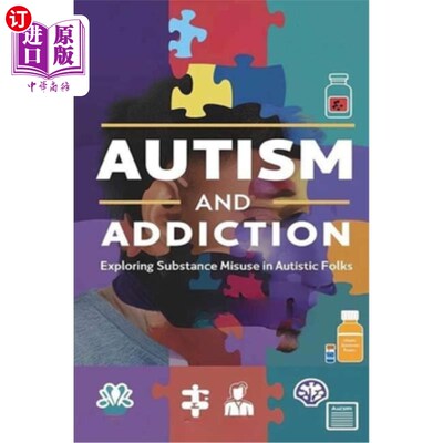 海外直订医药图书Autism and Addiction - Exploring Substance Misuse in Autistic Folks: Studies sho 自闭症与成瘾——探