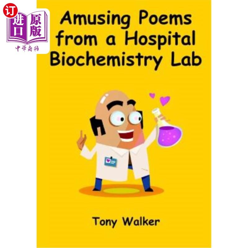 海外直订Amusing Poems from a Hospital Biochemistry Lab医院生物化学实验室的有趣诗_虎窝淘