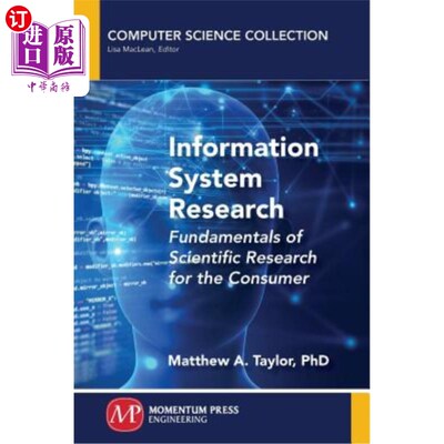 海外直订Information System Research: Fundamentals of Scientific Research for the Consume 信息系统研究:消费者科学研