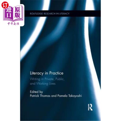 海外直订Literacy in Practice: Writing in Private, Public, and Working Lives 实践中的识字能力：在私人、公共和工作生