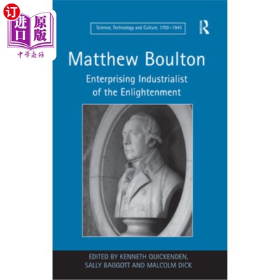 海外直订Matthew Boulton: Enterprising Industrialist of the Enlightenment 马修·博尔顿:启蒙运动的实业家