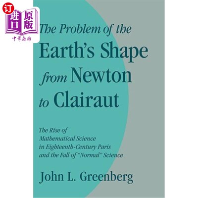 海外直订The Problem of the Earth's Shape from Newton to Clairaut: The Rise of Mathematic 从牛顿到克赖劳的地球形状问