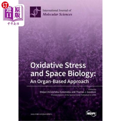 海外直订Oxidative Stress and Space Biology An Organ-Based Approach 氧化应激与空间生物学——一种基于器官的方法