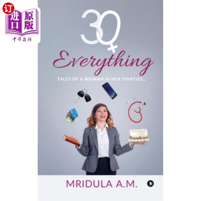 海外直订30+ Everything: Tales of a Woman in Her Thirties... 30+一切:一个30多岁女人的故事……