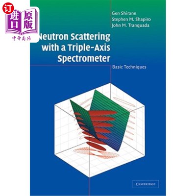 海外直订Neutron Scattering with a Triple-Axis Spectrometer: Basic Techniques 三轴谱仪中子散射