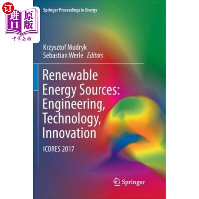 海外直订Renewable Energy Sources: Engineering, Technology, Innovation: Icores 2017 可再生能源：工程、技术、创新：Ic
