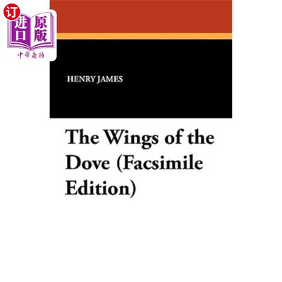 海外直订The Wings of the Dove (Facsimile Edition) 鸽子之翼(复印版)