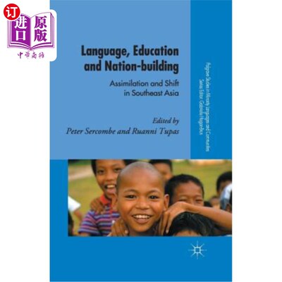 海外直订Language, Education and Nation-Building: Assimilation and Shift in Southeast Asi 语言、教育与国家建设:东南