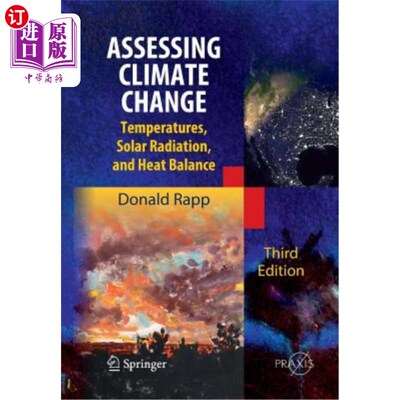 海外直订Assessing Climate Change: Temperatures, Solar Radiation and Heat Balance 评估气候变化：温度、太阳辐射和热平衡