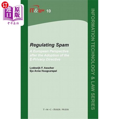 海外直订Regulating Spam: A European Perspective After the Adoption of the E-Privacy Dire 管制垃圾邮件:通过电子隐私