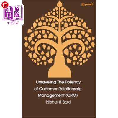 海外直订Unraveling The Potency of Customer Relationship Management (CRM) 揭示客户关系管理（CRM）的效力