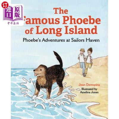 海外直订The Famous Phoebe of Long Island: Phoebe's Adventures at Sailors Haven 著名的长岛菲比：菲比在水手港的冒险