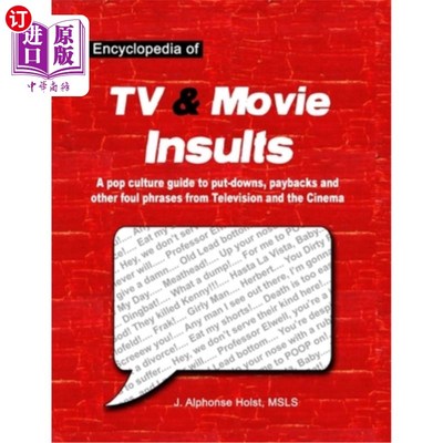 海外直订The Encyclopedia of TV & Movie Insults: A pop culture guide to put-downs, paybac 电视和电影侮辱百科全书:一