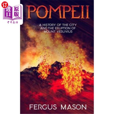 海外直订Pompeii: A History of the City and the Eruption of Mount Vesuvius 庞贝:城市的历史和维苏威火山的爆发