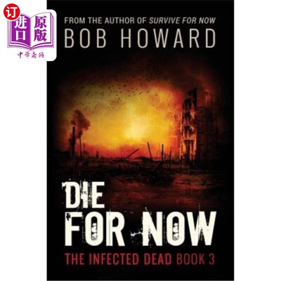 海外直订Die for Now: The Infected Dead Book 3 暂时死亡：受感染的死亡之书3
