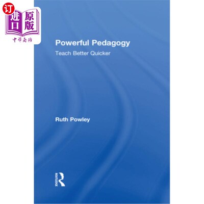 海外直订Powerful Pedagogy: Teach Better Quicker 强大的教学法:教得更好更快