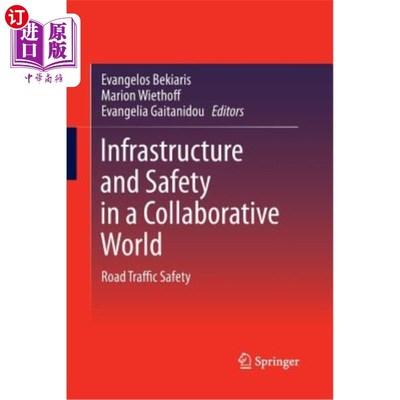 海外直订Infrastructure and Safety in a Collaborative World: Road Traffic Safety 合作世界中的基础设施与安全：道路交