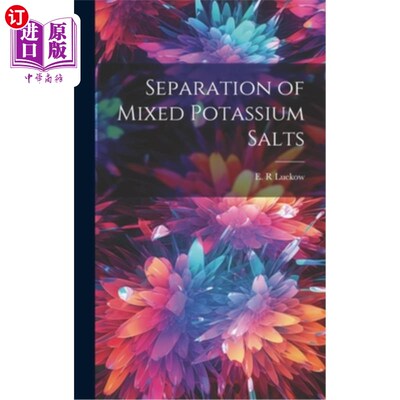 海外直订Separation of Mixed Potassium Salts 混合钾盐的分离