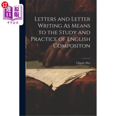 海外直订Letters and Letter Writing As Means to the Study and Practice of English Composi 书信与书信写作作为英语写作