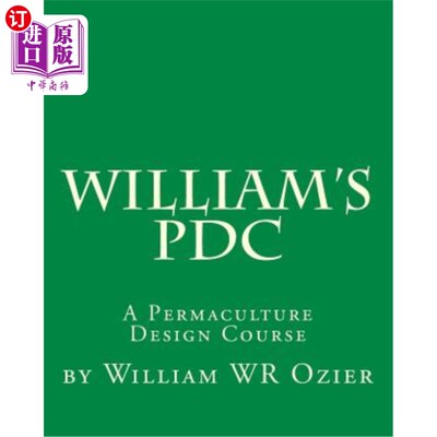 海外直订William's Pdc: A Permaculture Design Course 威廉的pdc：烫发设计课程