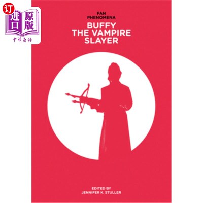 海外直订Fan Phenomena: Buffy the Vampire Slayer 粉丝现象：吸血鬼猎人巴菲