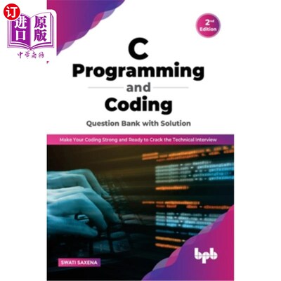 海外直订C Programming and Coding Question Bank with Solution (2nd Edition): Make Your Co C语言编程与编码问题库(第二