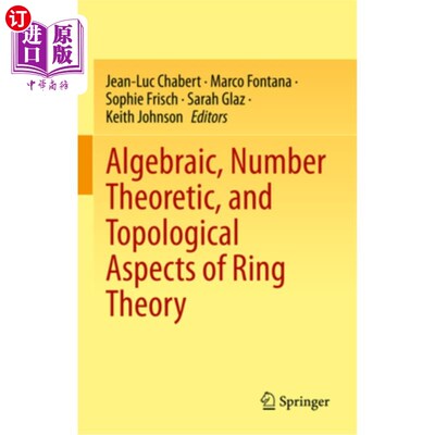 海外直订Algebraic, Number Theoretic, and Topological Aspects of Ring Theory 环理论的代数、数论和拓扑方面