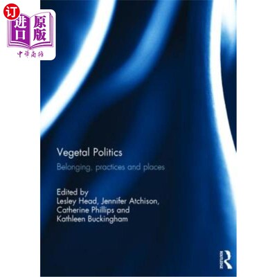 海外直订Vegetal Politics: Belonging, Practices and Places 植物政治:归属、实践和场所
