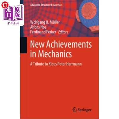 海外直订New Achievements in Mechanics: A Tribute to Klaus Peter Herrmann 力学新成就：向克劳斯·彼得·赫尔曼致敬