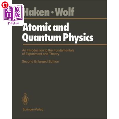 海外直订Atomic and Quantum Physics: An Introduction to the Fundamentals of Experiment an 原子和量子物理：实验和理论