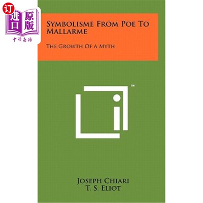 海外直订Symbolisme from Poe to Mallarme: The Growth of a Myth 从坡到马拉美的象征主义：一个神话的成长