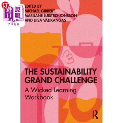 海外直订The Sustainability Grand Challenge: A Wicked Learning Workbook 可持续发展的大挑战:一个邪恶的学习手册