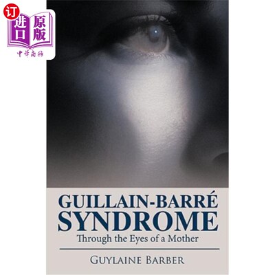 海外直订Guillain-Barr Syndrome: Through the Eyes of a Mother 格林-巴尔综合征：通过母亲的眼睛