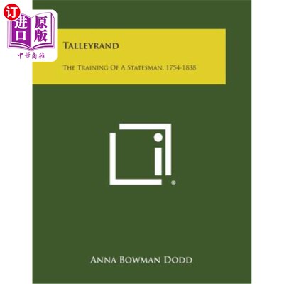 海外直订Talleyrand: The Training of a Statesman, 1754-1838 塔莱兰德：政治家的训练，1754-1838