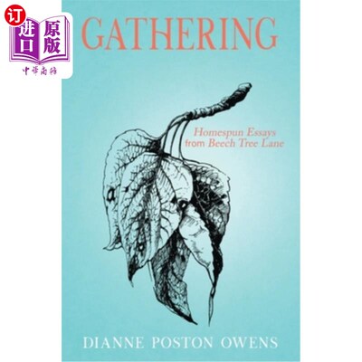 海外直订Gathering: Homespun Essays from Beech Tree Lane 收集：来自山毛榉树巷的家常散文