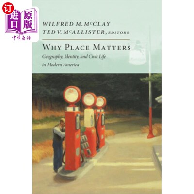 海外直订Why Place Matters: Geography, Identity, and Civic Life in Modern America 为什么地方很重要：现代美国的地理、