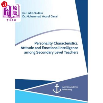 海外直订Personality Characteristics, Attitude and Emotional Intelligence among Secondary 中学教师的人格特征、态度与